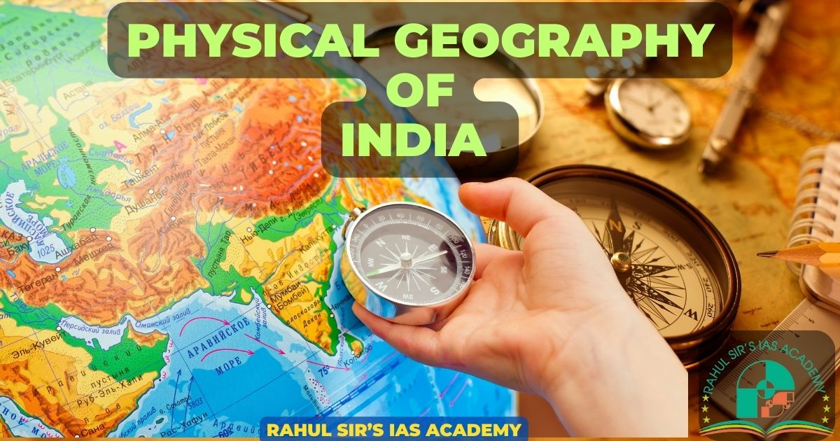 Physical Geography Of India - Mountains Plains Plateaus Islands